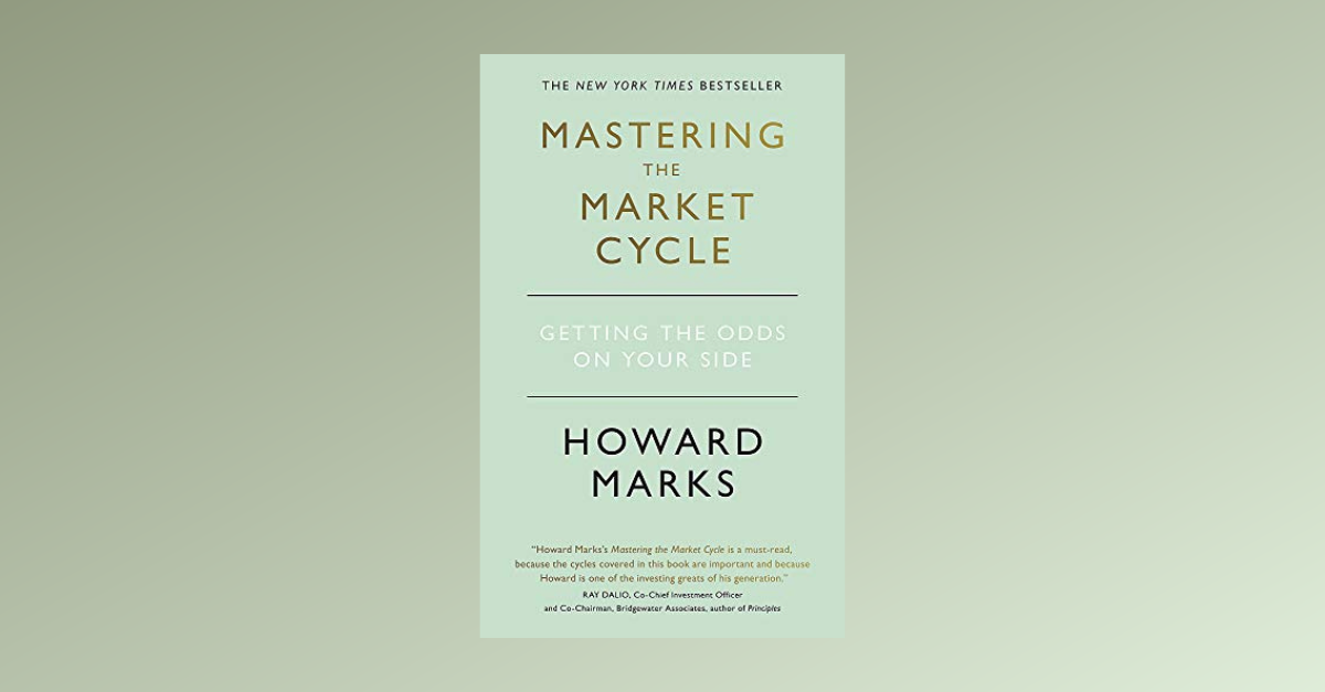 Mastering The Market Cycle: Getting the odds on your side | Fantastic Reads