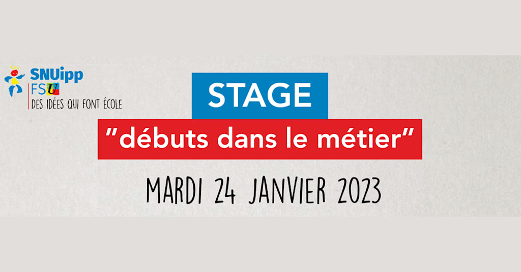 Stage « Débuts dans le métier » le Mardi 24 janvier 2023 | FSU-SNUipp 69