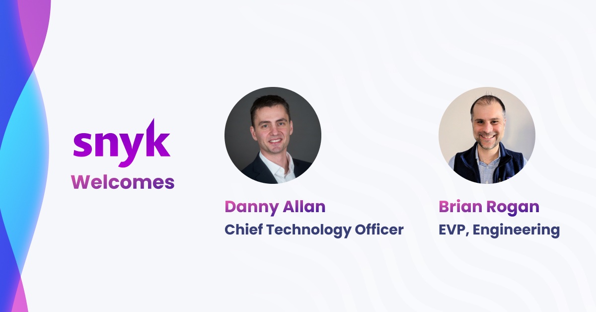 Welcoming Danny Allan and Brian Rogan: Snyk leadership team expands ...