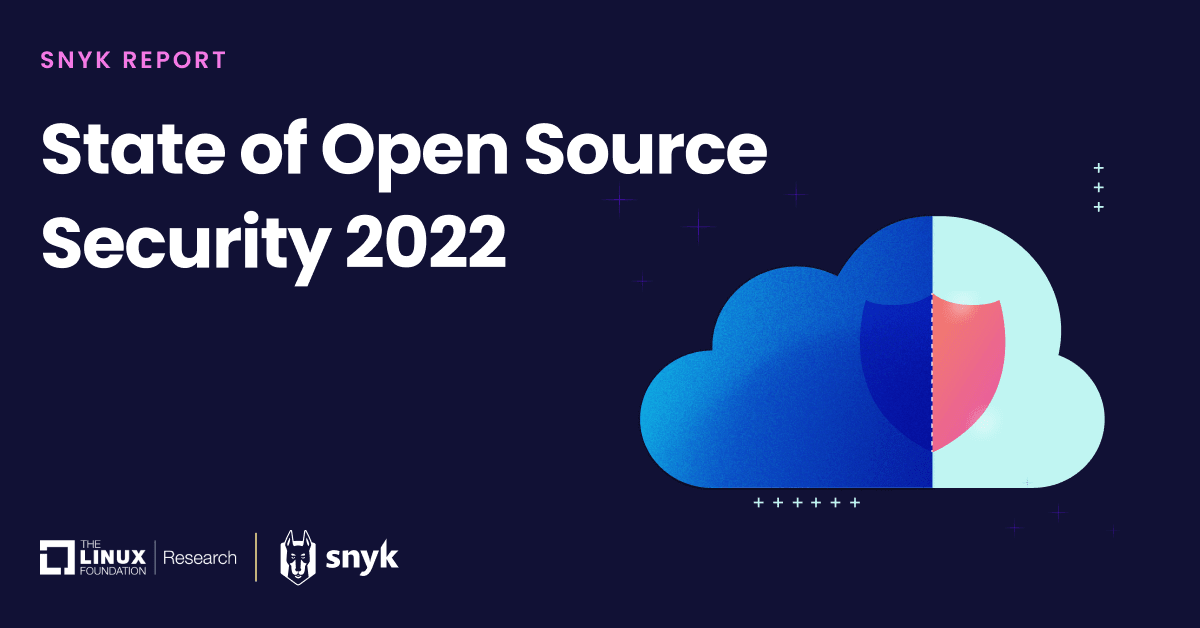State of Open Source security 2022 | Snyk State of Open Source security 2022 | Snyk