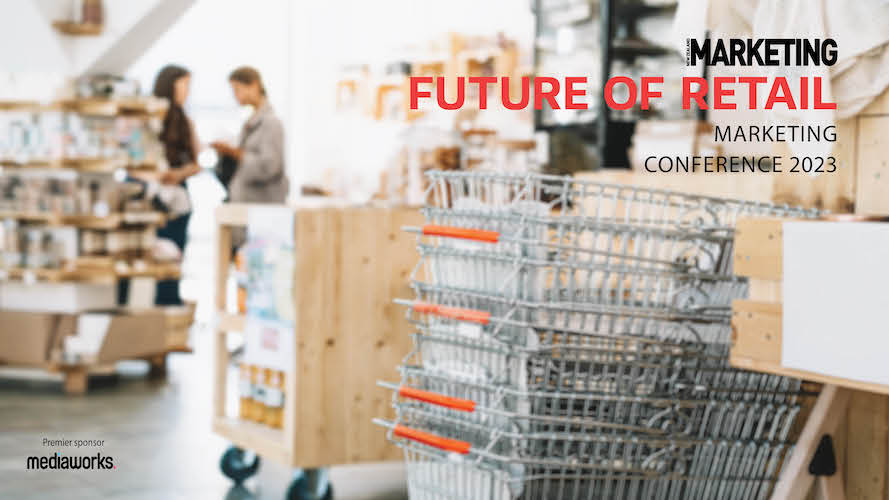 Future of Retail Marketing Conference 2023 - New Zealand Marketing Magazine