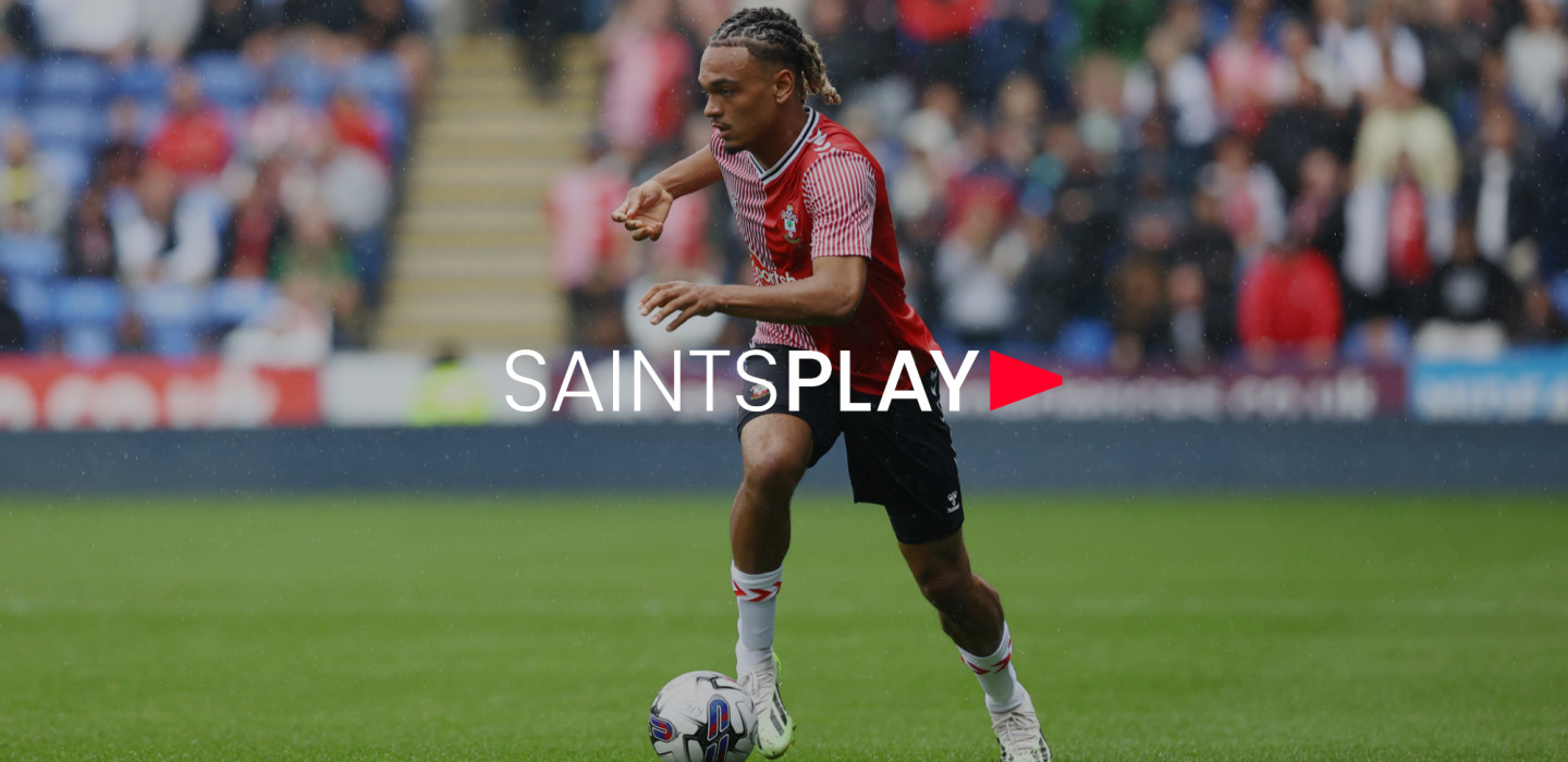 Saints Play: Watch us take on Sunderland | Southampton FC Official Site