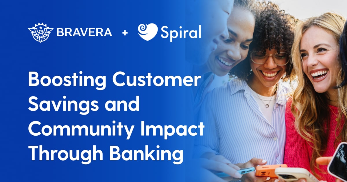 Bravera Bank Selects Spiral to Boost Customer Savings and Community Impact • Blog • Spiral