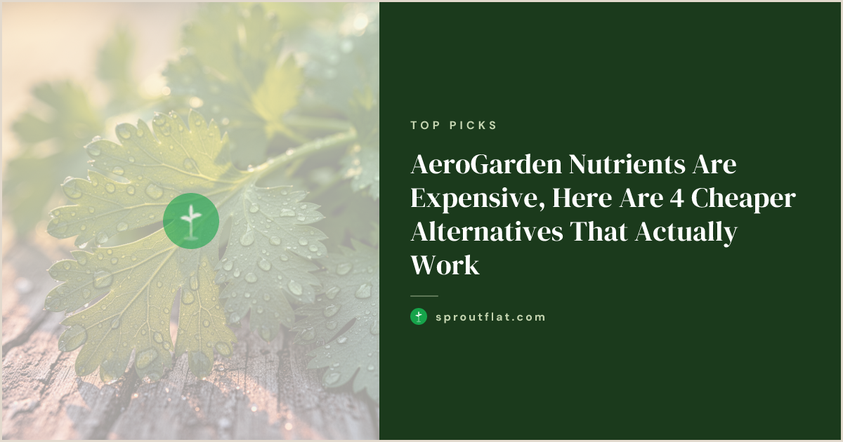 AeroGarden Nutrients Are Expensive, Here Are 4 Cheaper Alternatives ...