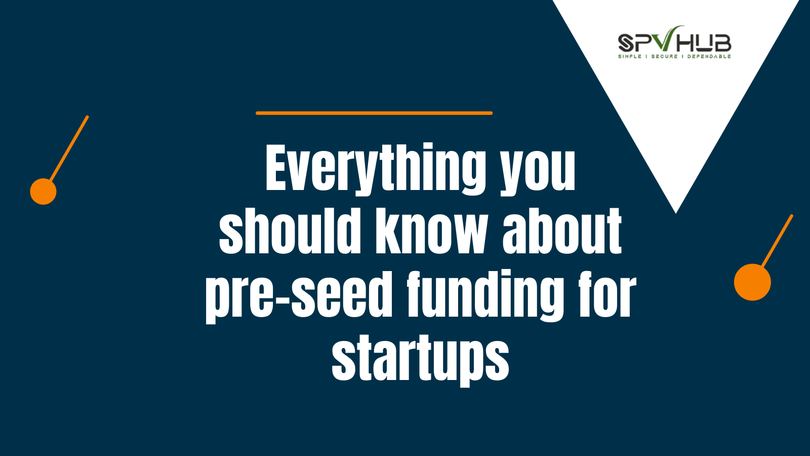 Everything you should know about pre seed funding for startups - SPV Hub