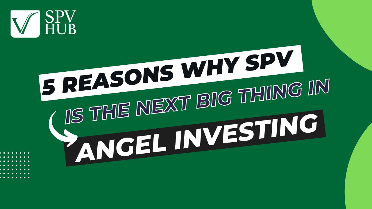 5 Reasons why SPV is the next big thing in Investing - SPV Hub