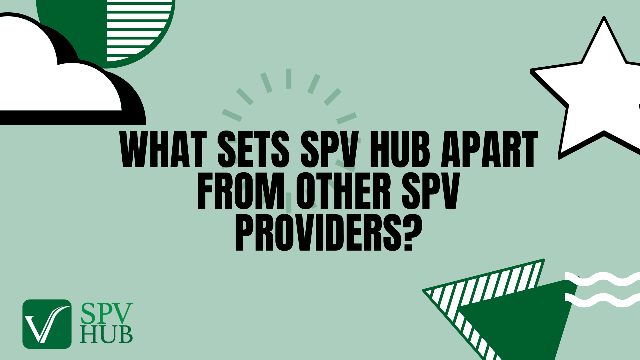 Things to know before choosing next SPV provider - SPV Hub