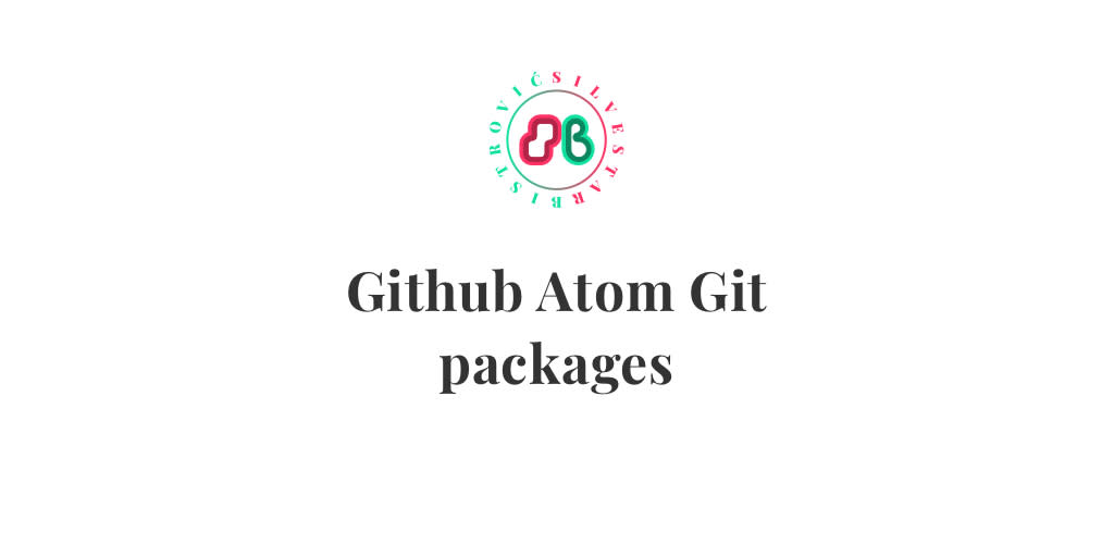 Github Atom Git packages | Home of fearless web developer Silvestar ... Github Atom Git packages | Home of fearless web developer Silvestar ...