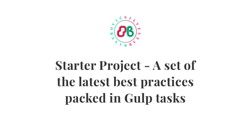 Starter Project A Set Of The Latest Best Practices Packed In Gulp Tasks Home Of Fearless Web