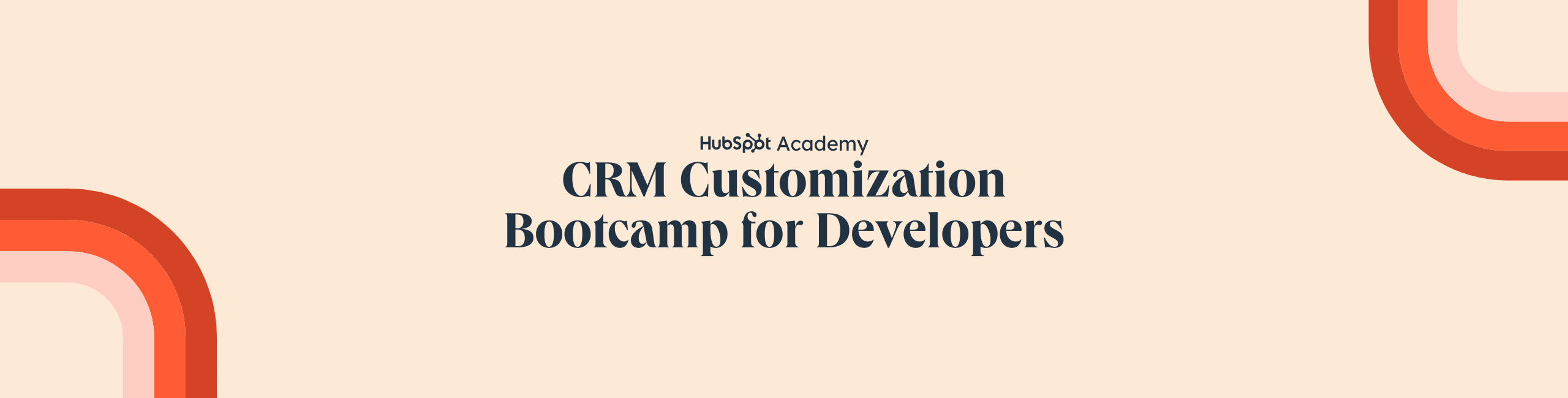 HubSpot Academy Bootcamps CRM Customization Bootcamp for Developers ... HubSpot Academy Bootcamps CRM Customization Bootcamp for Developers ...