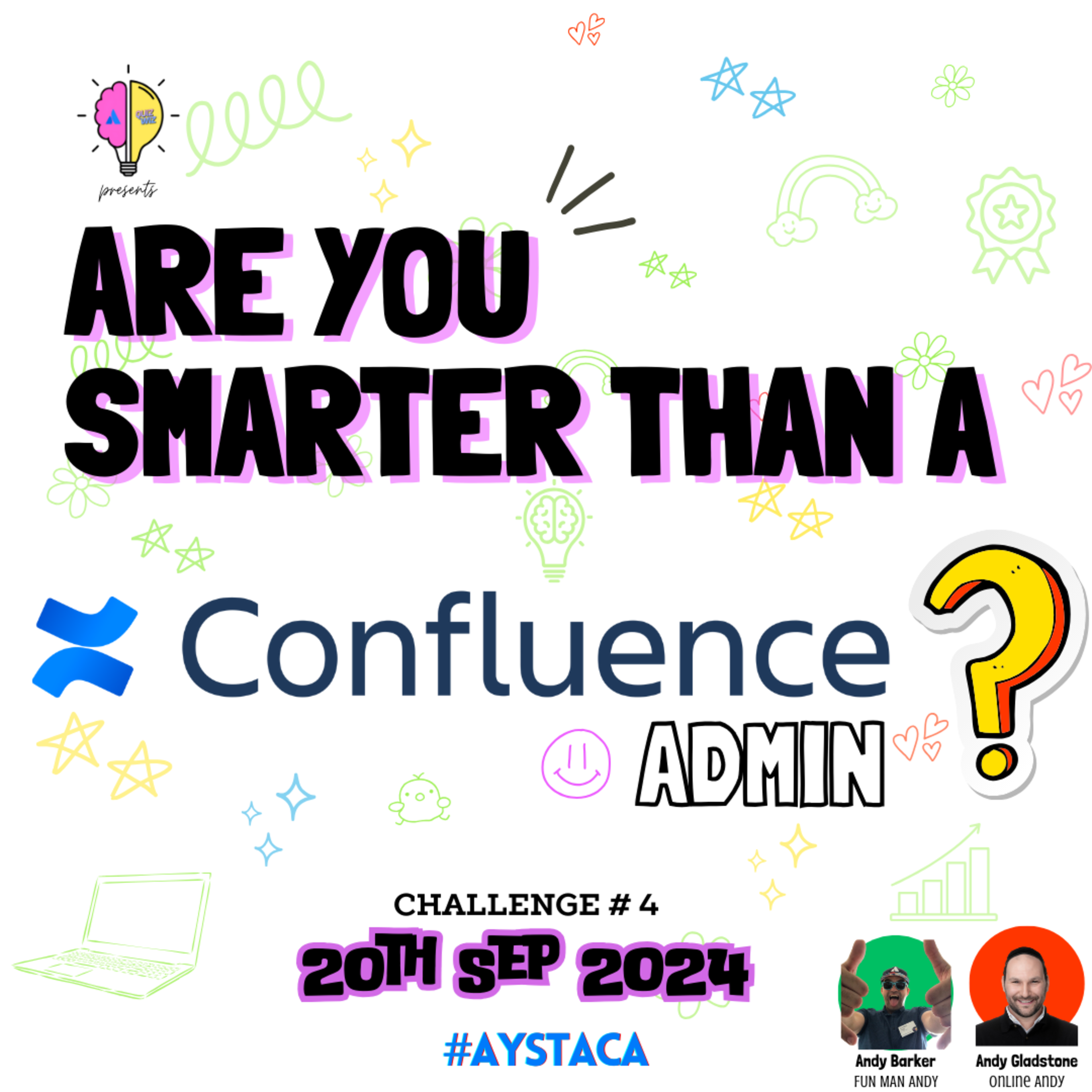 See Are you smarter than a Confluence admin? | Sep 2024 at Atlassian ...