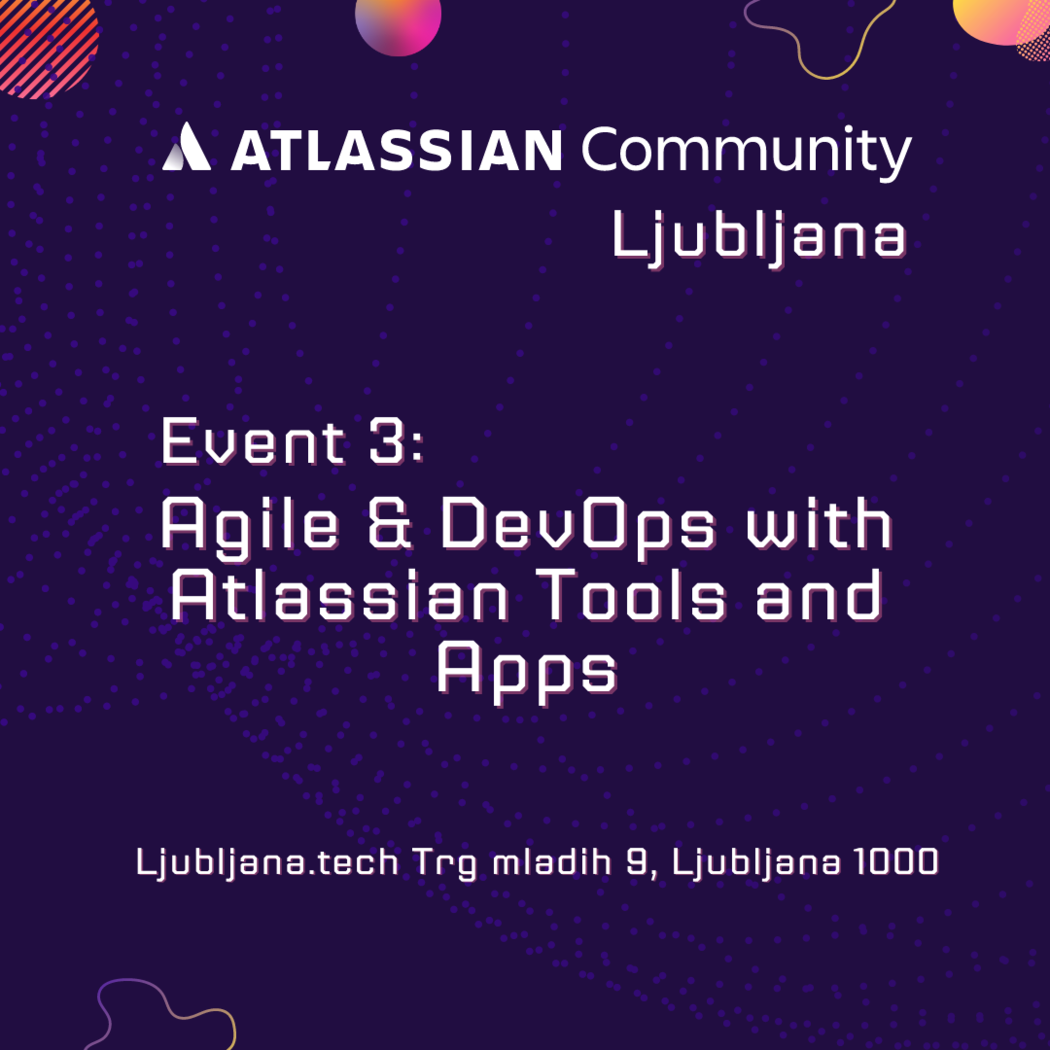 See Atlassian Community Event Ljubljana: Agile & DevOps with Atlassian ...