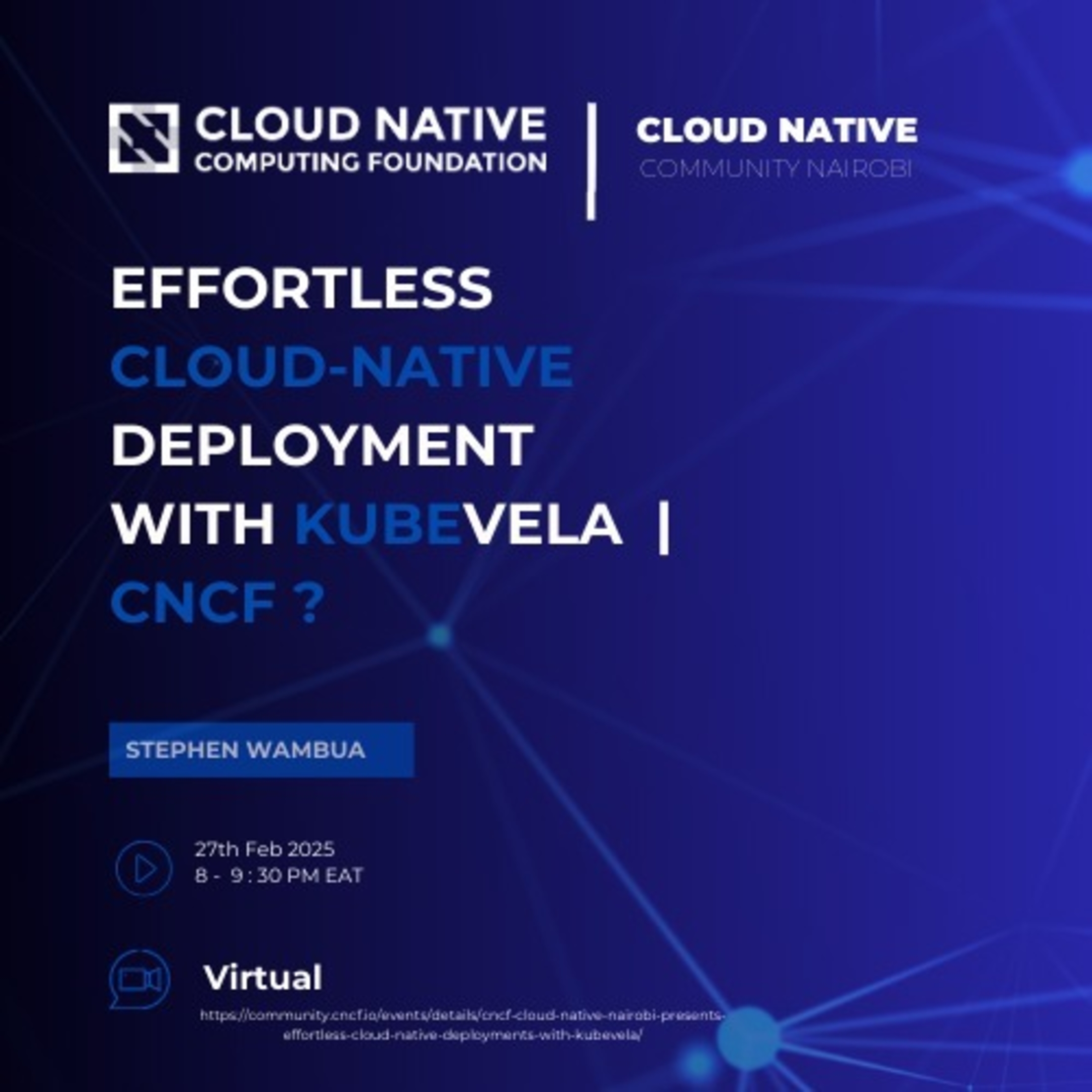 See Effortless Cloud-Native Deployments with Kubevela at CNCF Cloud Native Nairobi