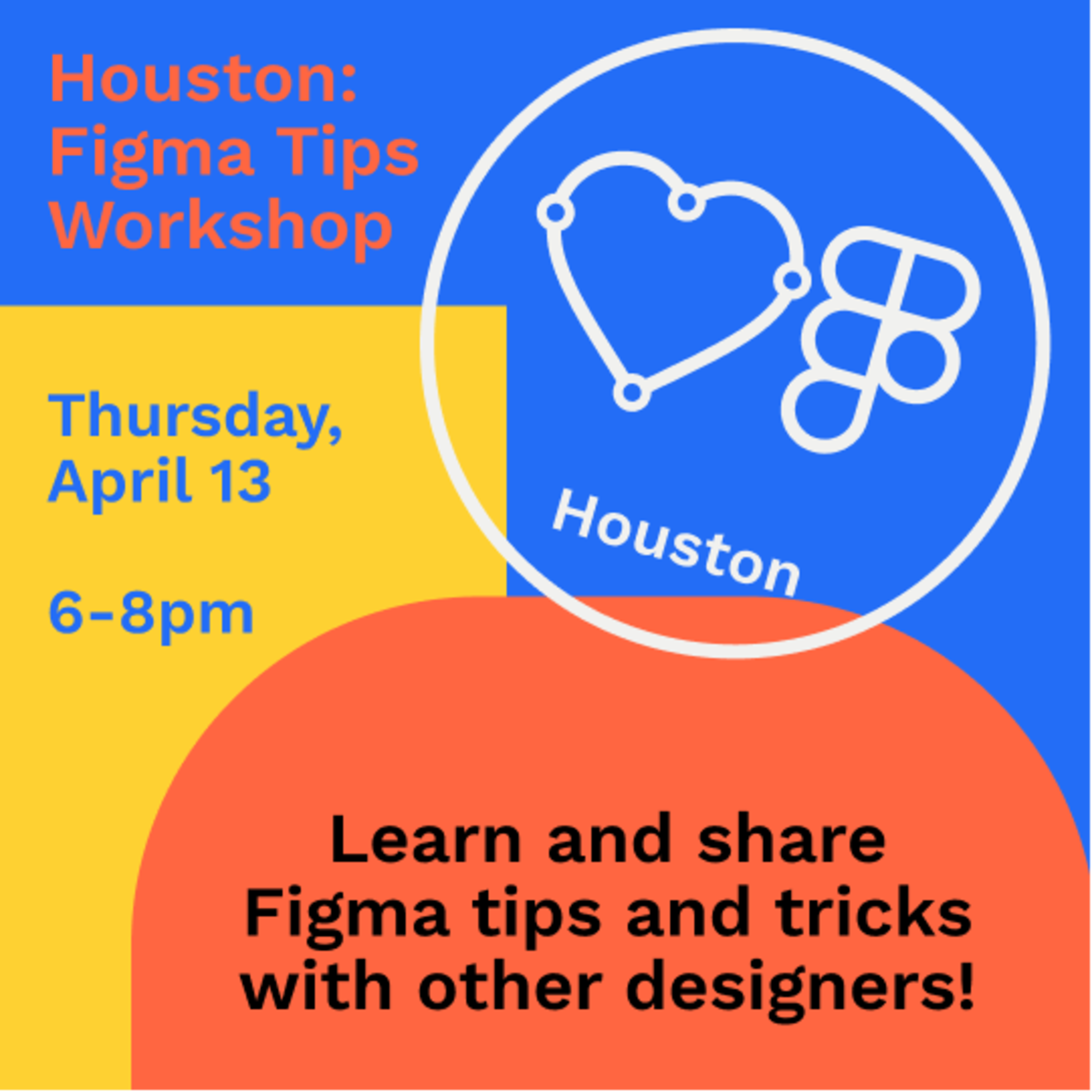 See Houston: Figma Tips & Shortcuts Workshop at Figma Houston