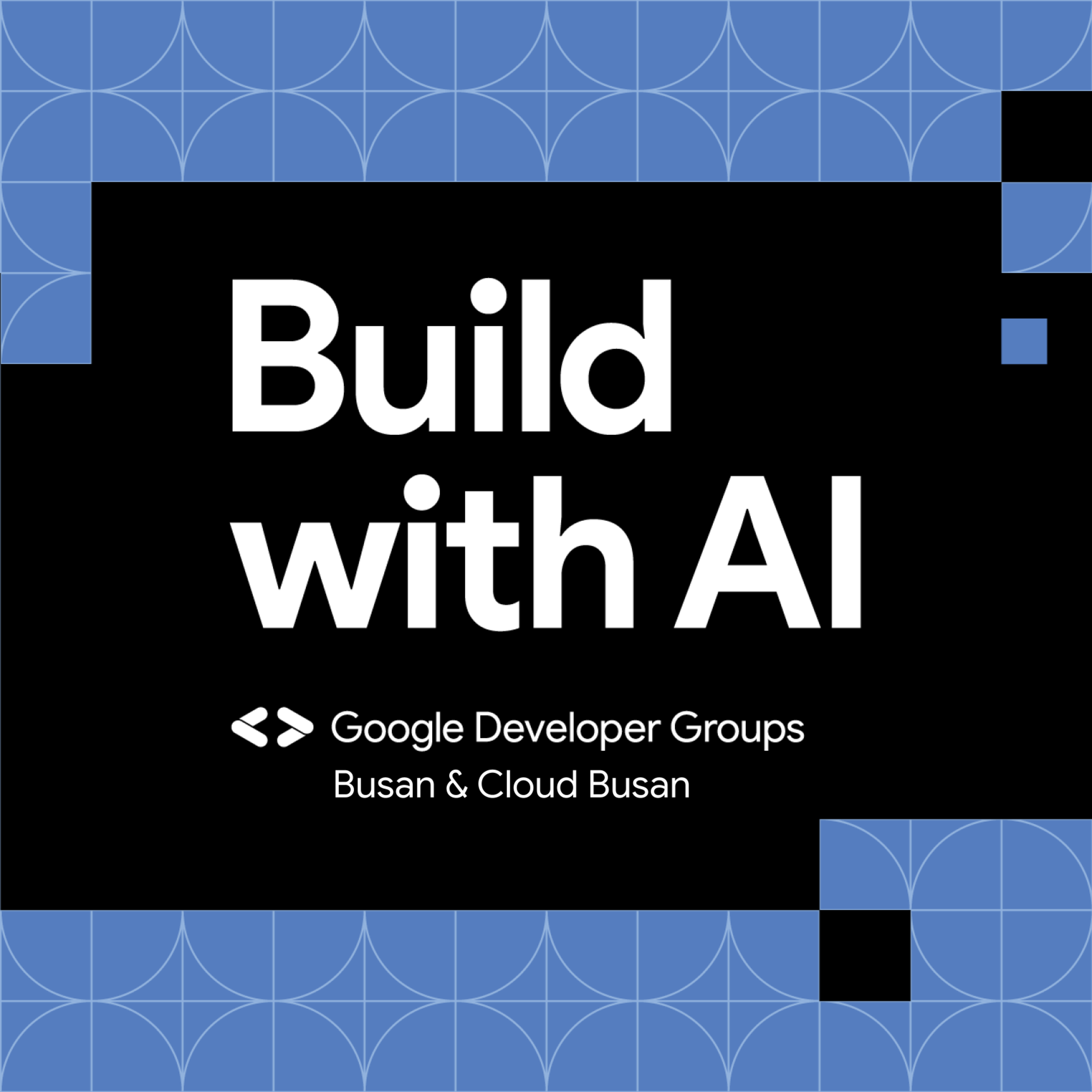 See Build with AI 2024 BUSAN at Google Developer Groups GDG Busan