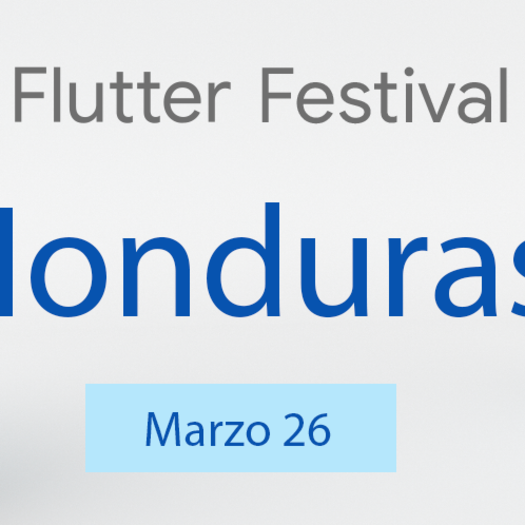 See Flutter Festival Honduras at Google Developer Groups GDG San Pedro Sula