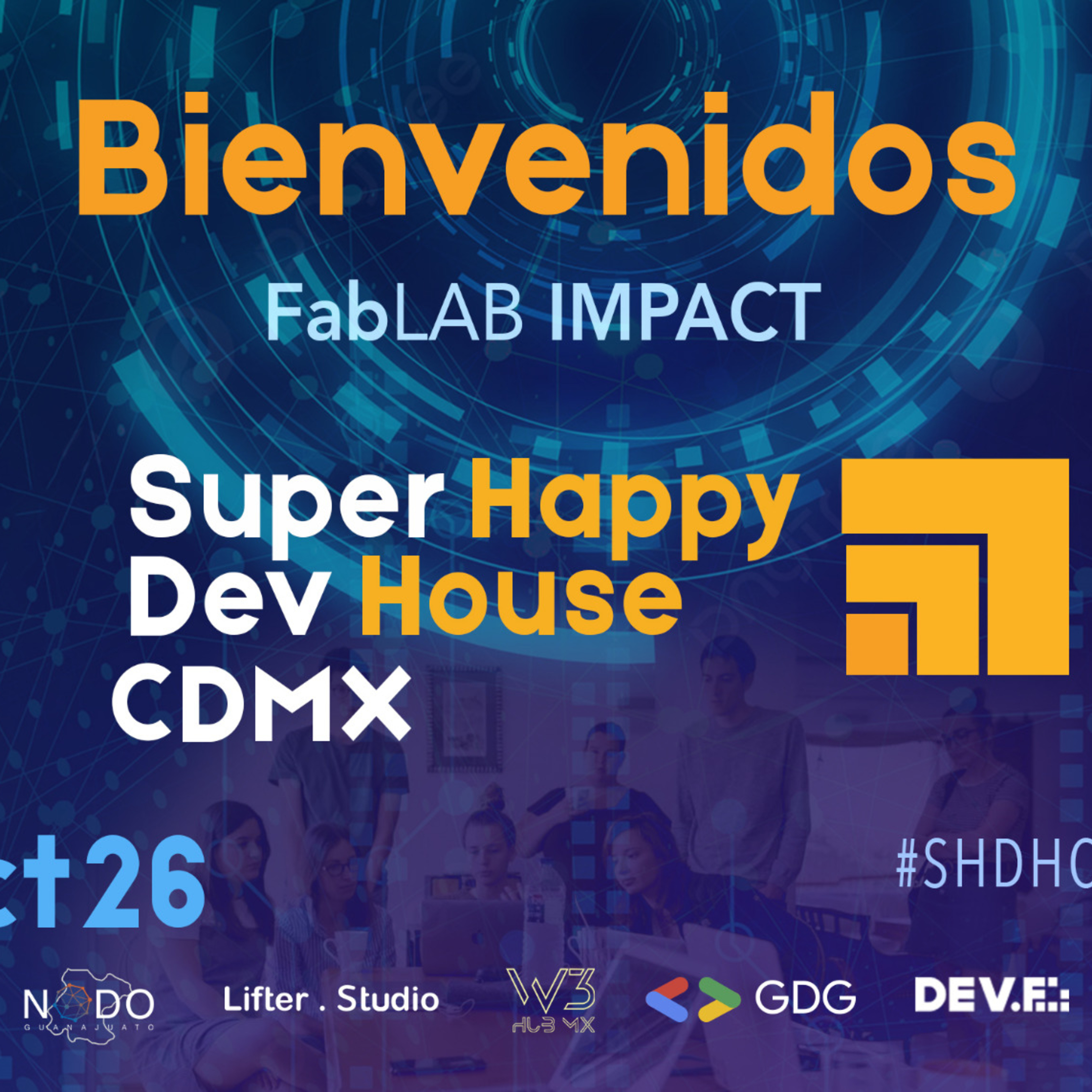 See Super Happy Devhouse Mexico City at Google Developer Groups GDG CDMX