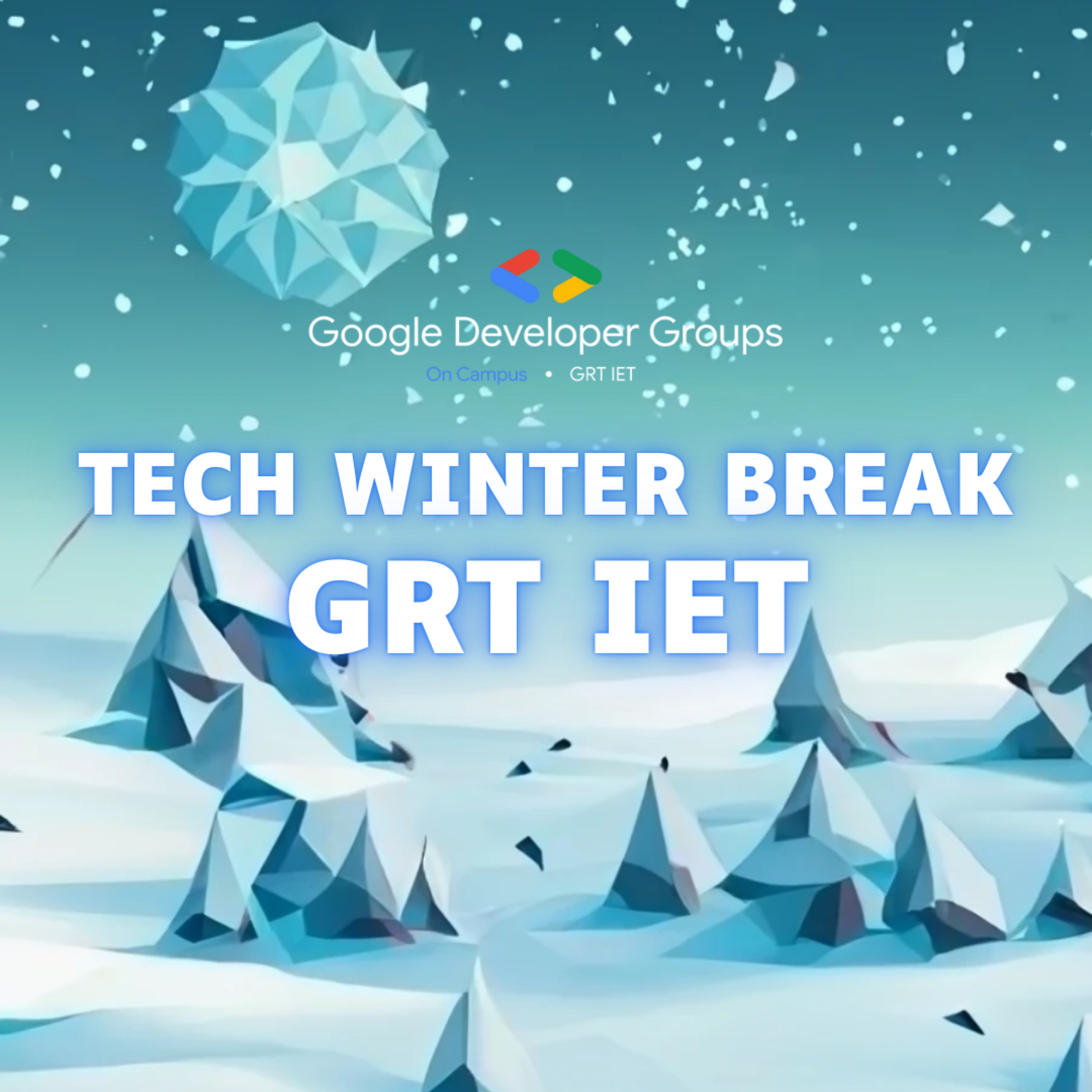 See Tech Winter Break GRTIET at Google Developer Groups GDG on Campus ...