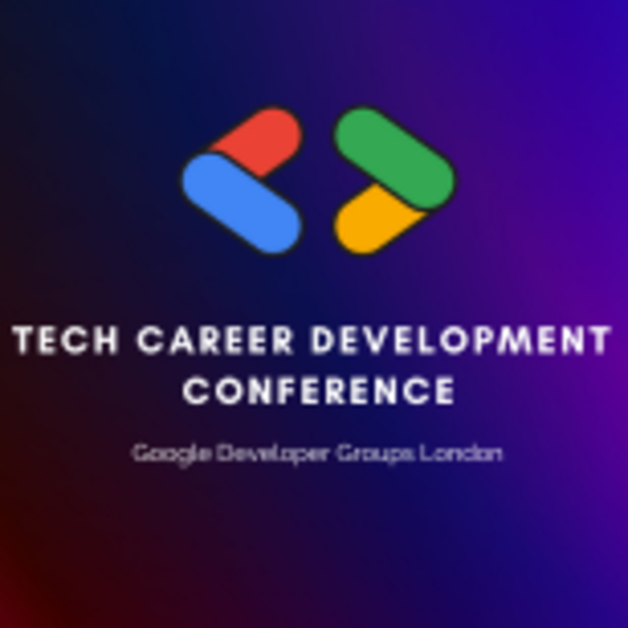 See Tech Career Development Conference: Empower Your Future at Google Developer Groups GDG London
