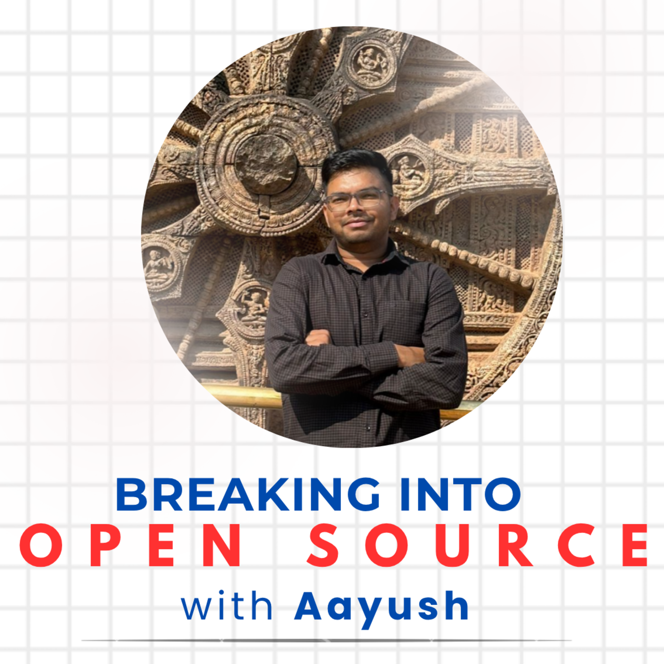 See Breaking into Open Source with Aayush at Google Developer Groups ...