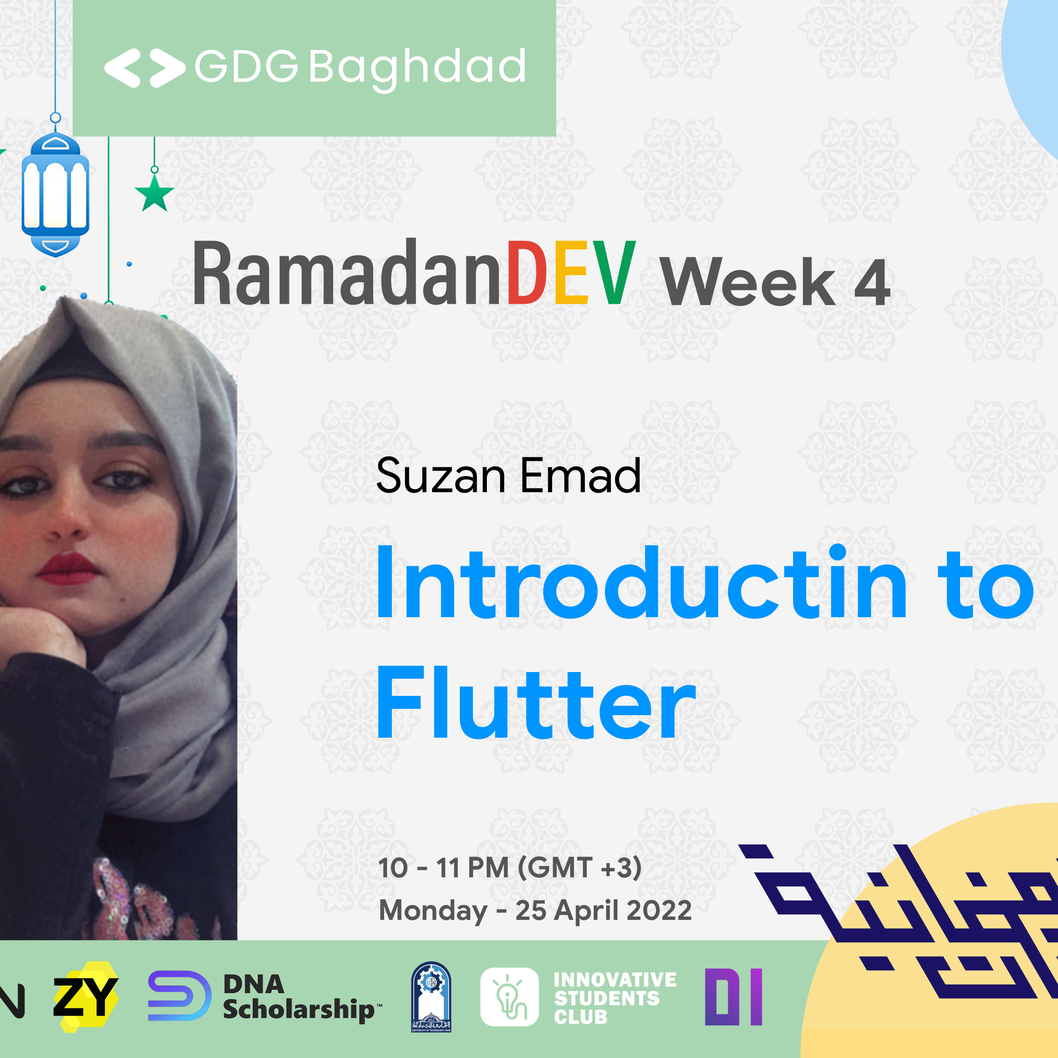See Ramadan DEV Nights - Introduction to Flutter at Google Developer Groups GDG Baghdad