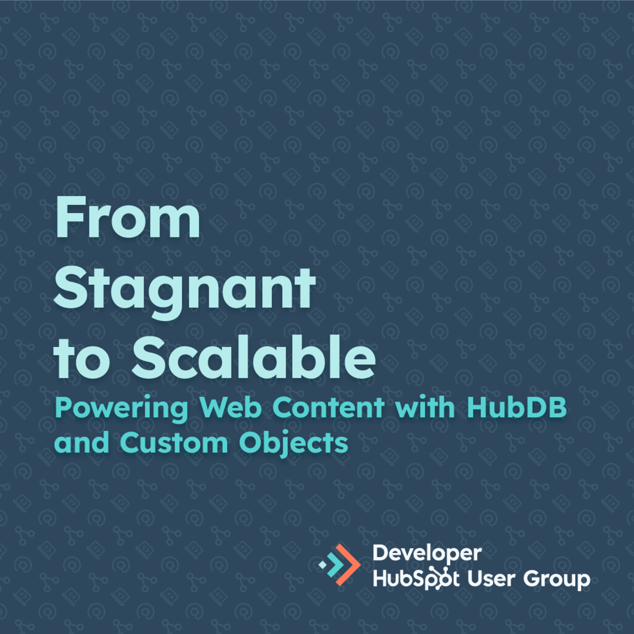 From Stagnant To Scalable Powering Web Content With Hubdb And Custom Objects On Nov 9 2023