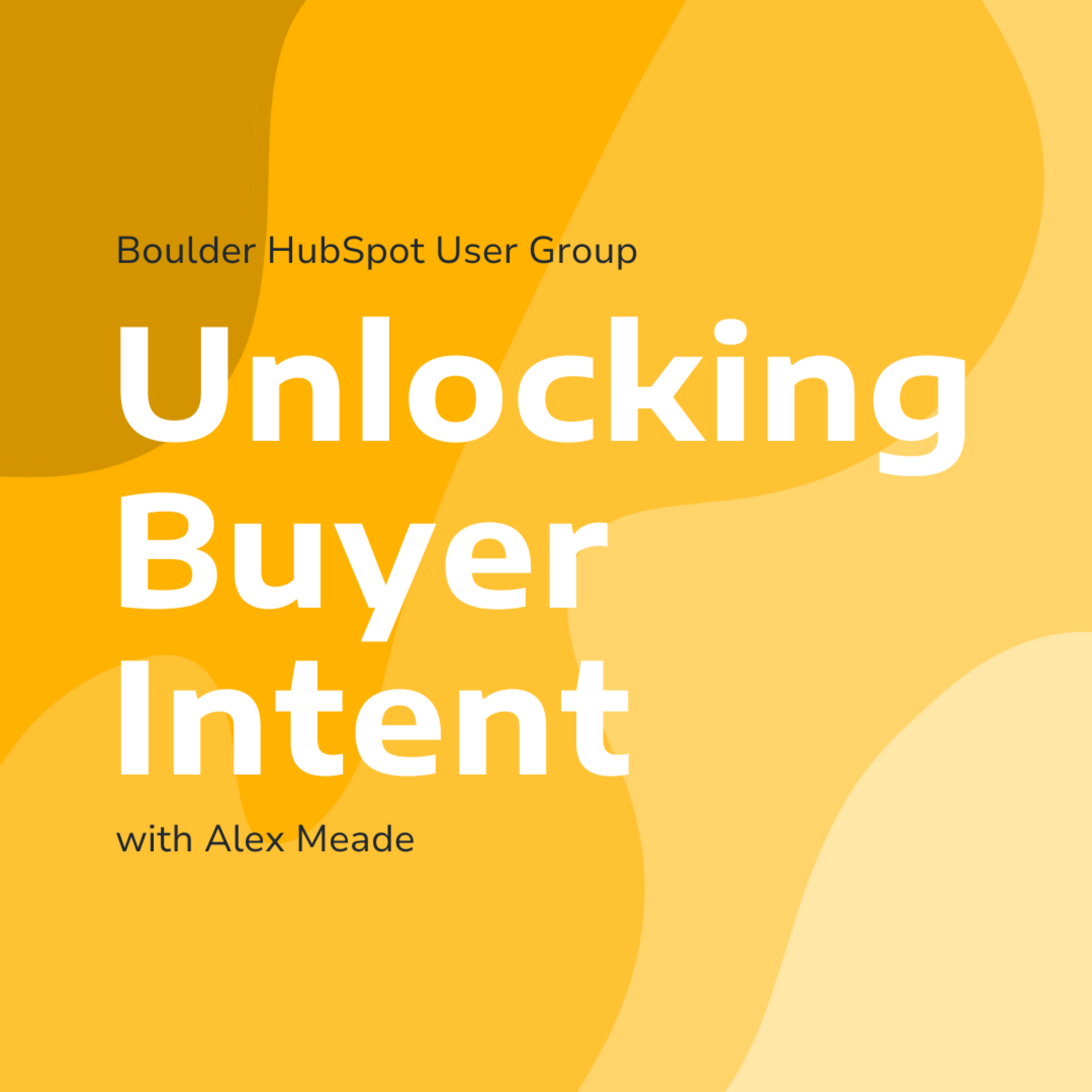 Unlocking Buyer Intent with HubSpot: A Deep Dive with Alex Meade on Mar ...