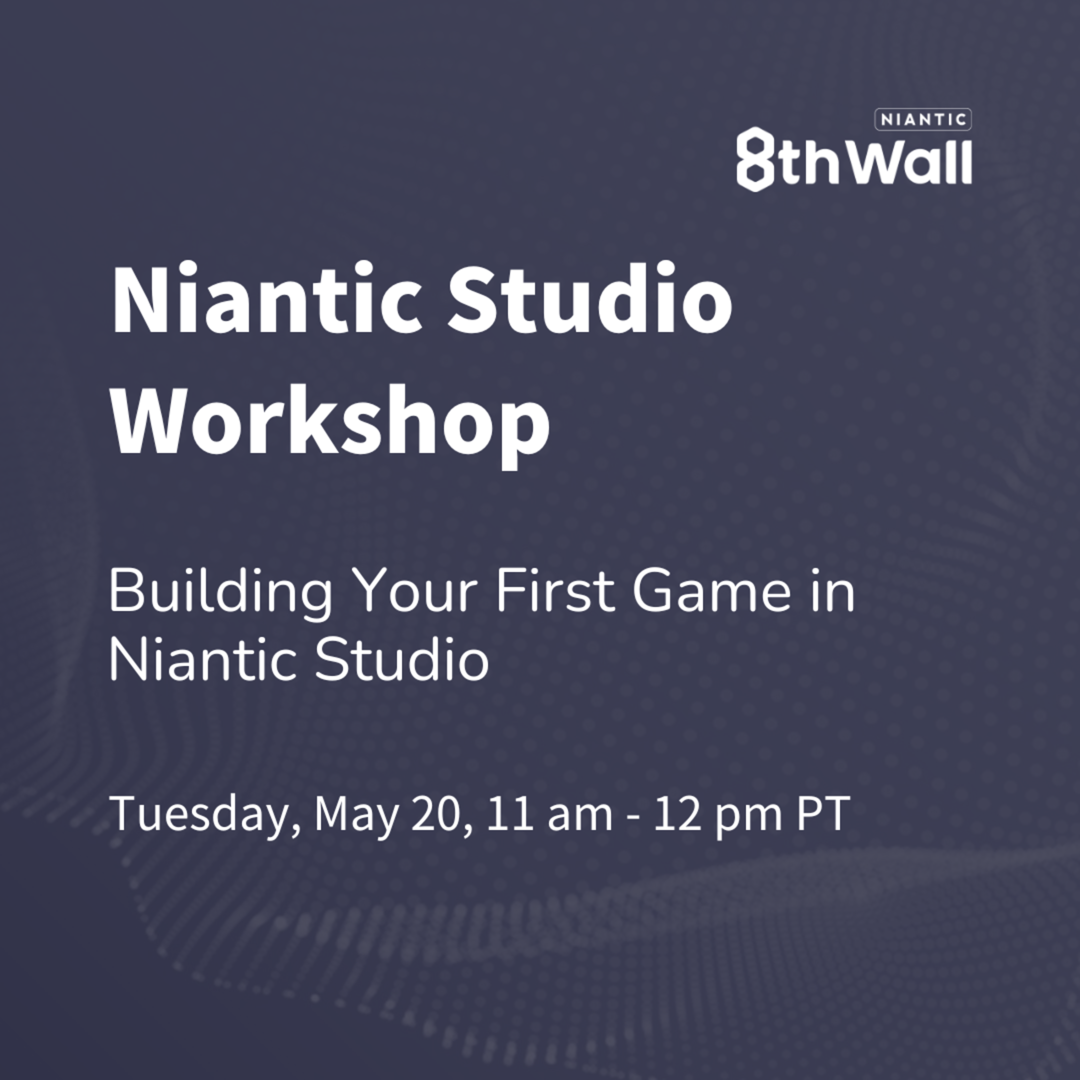 See Niantic Studio Workshop: Building Your First Game in Niantic Studio at 8th Wall Community ...