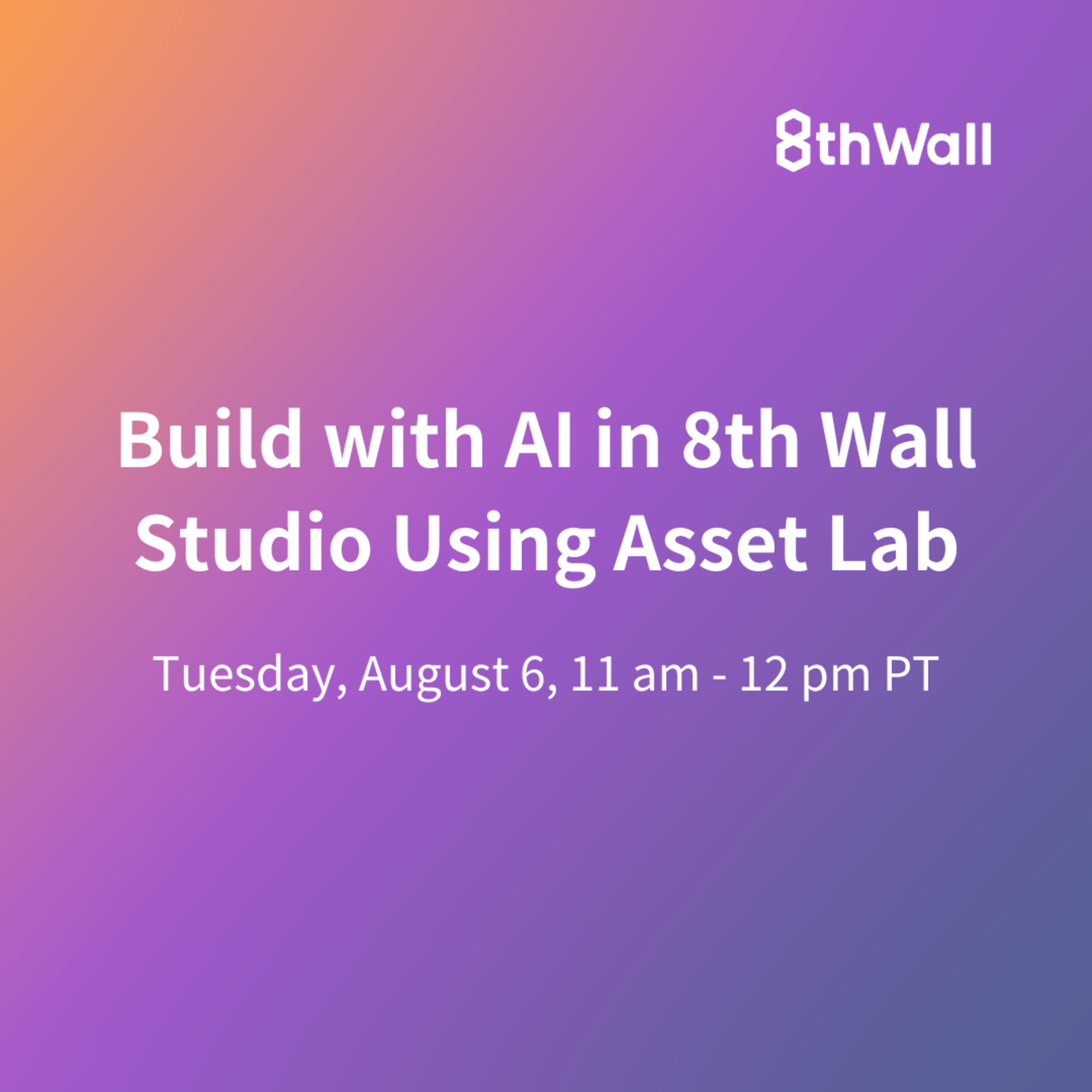 See Build with AI in 8th Wall Studio Using Asset Lab at 8th Wall Community 8th Wall Events