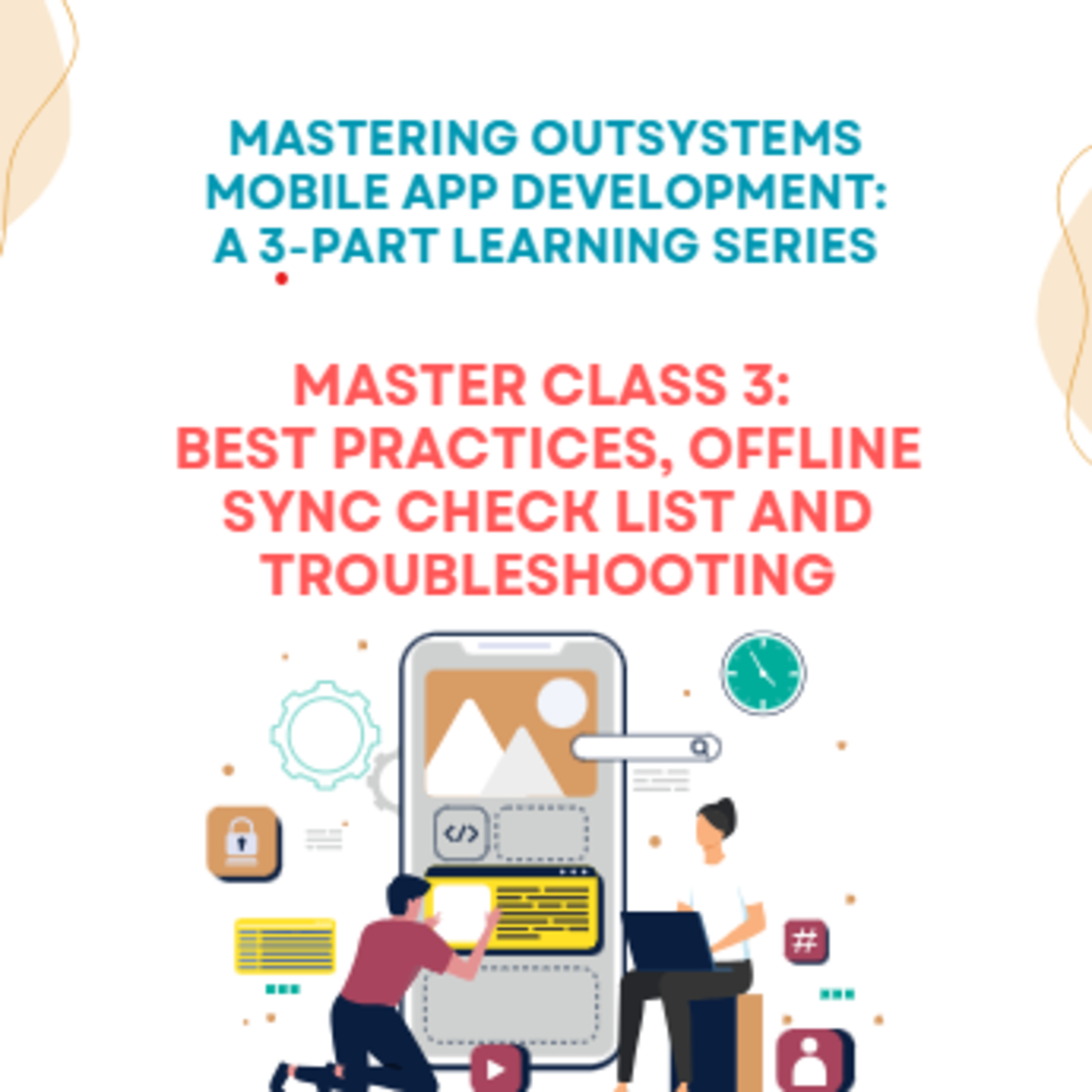 See Master Class 3: Best Practices, Offline Sync Check List and ...
