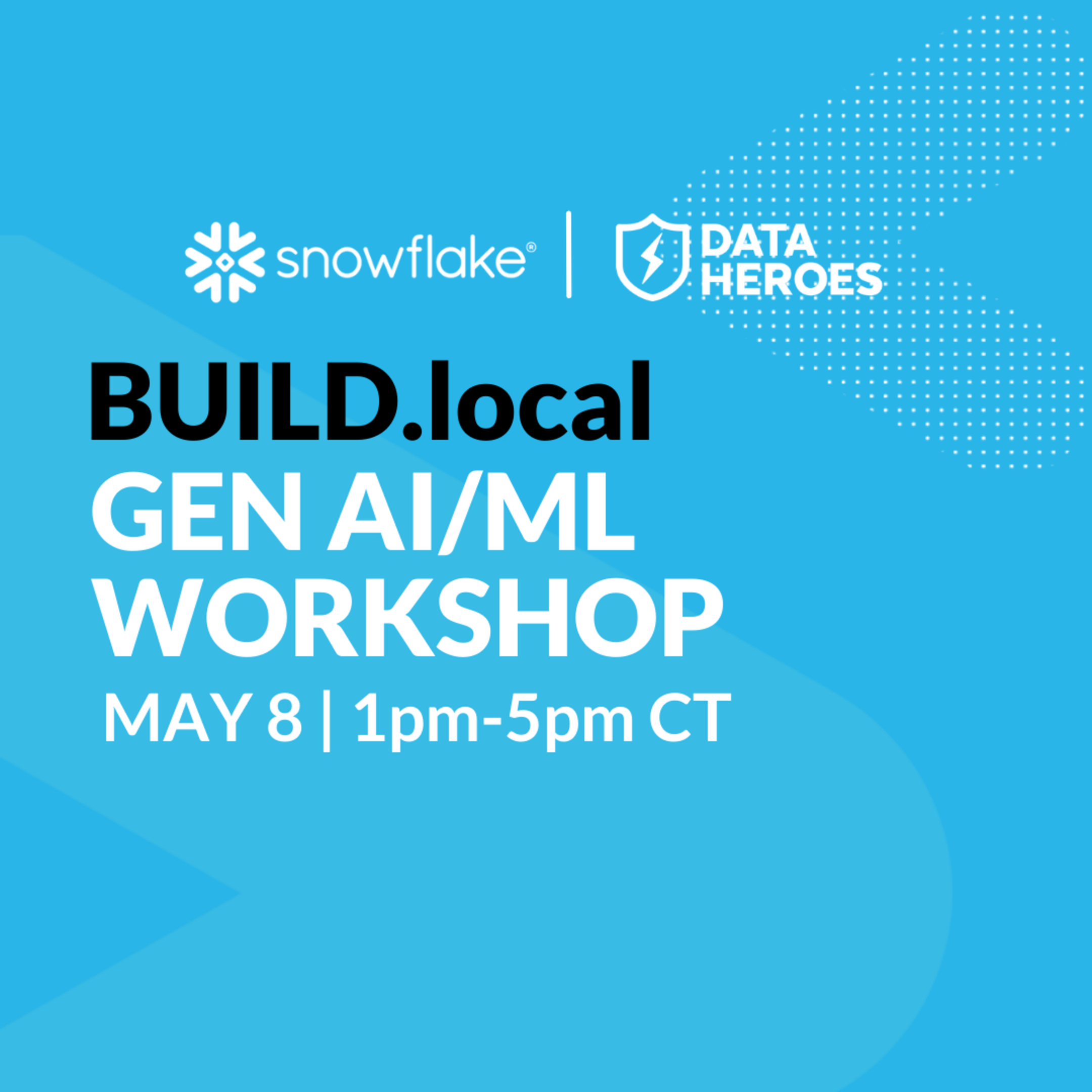 See BUILD.local: GET STARTED WITH GEN AI / ML ON SNOWFLAKE at Snowflake ...