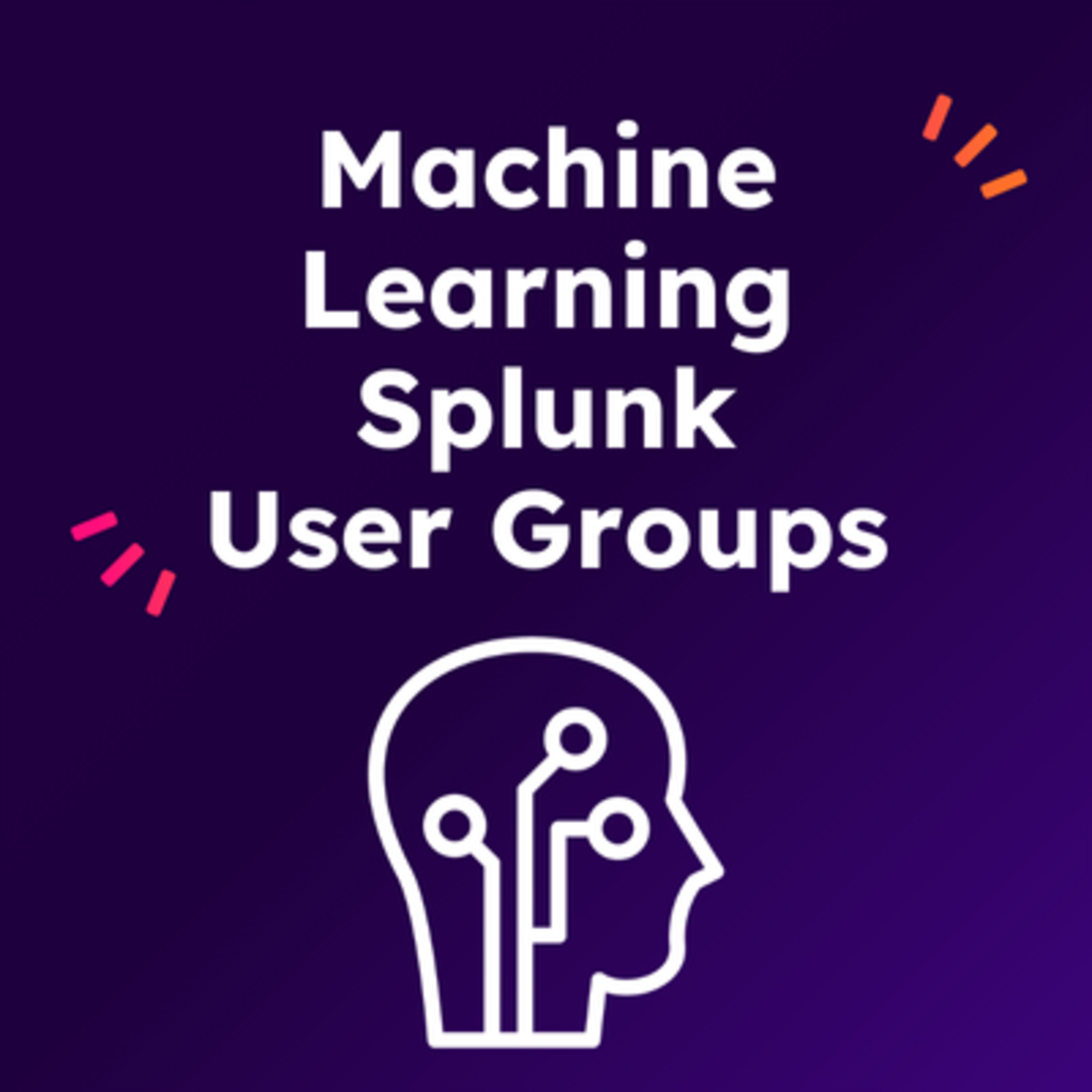 Splunk Machine Learning Splunk User Groups
