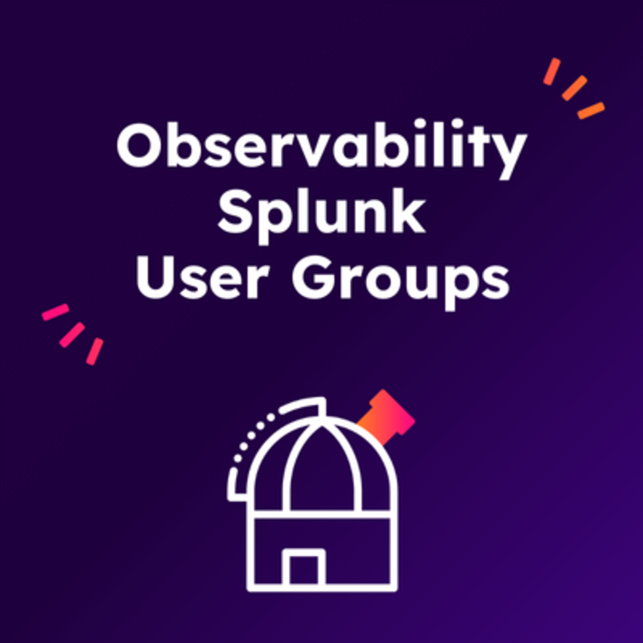 Splunk Observability Splunk User Groups