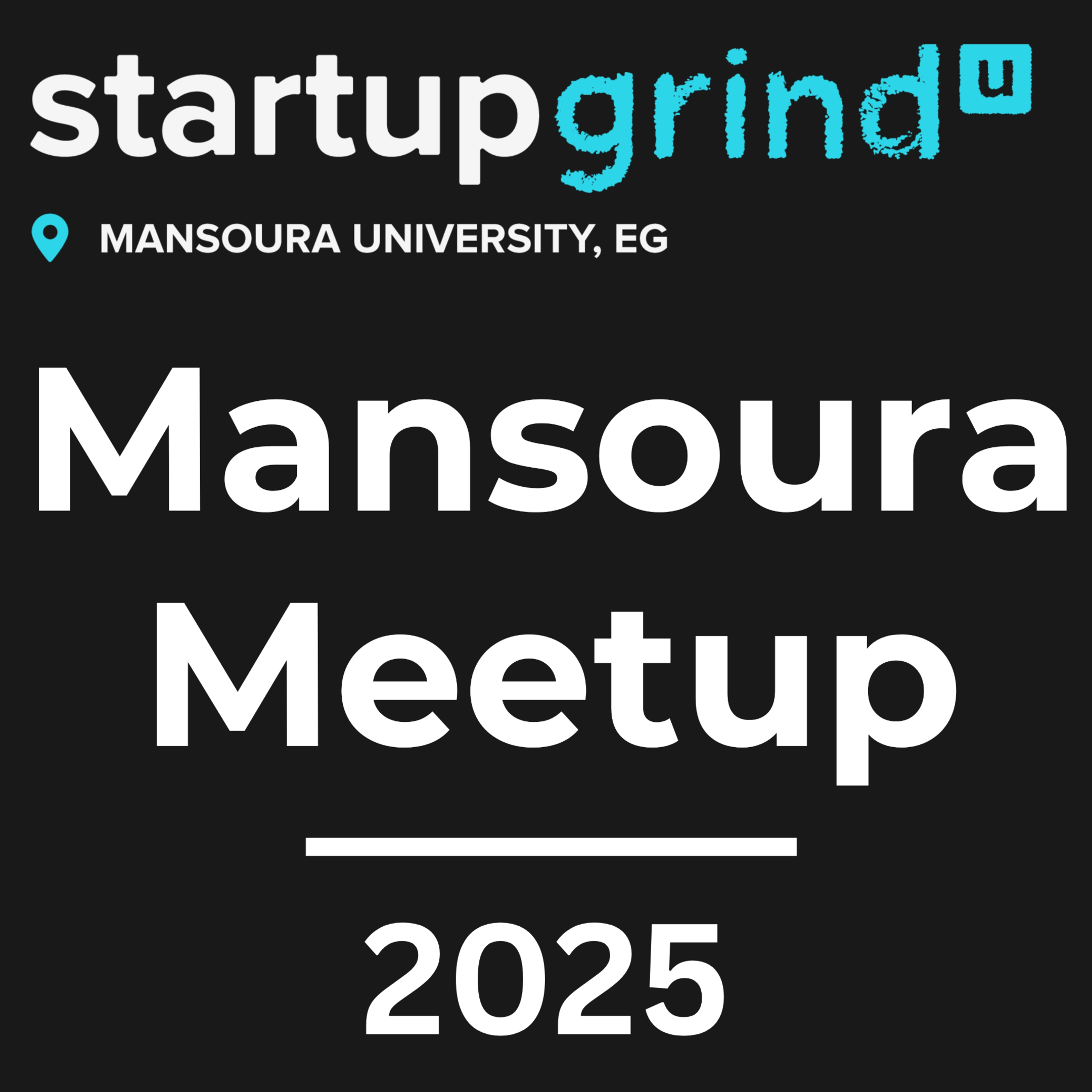 See STARTUPS MEETUP at Startup Grind Mansoura University