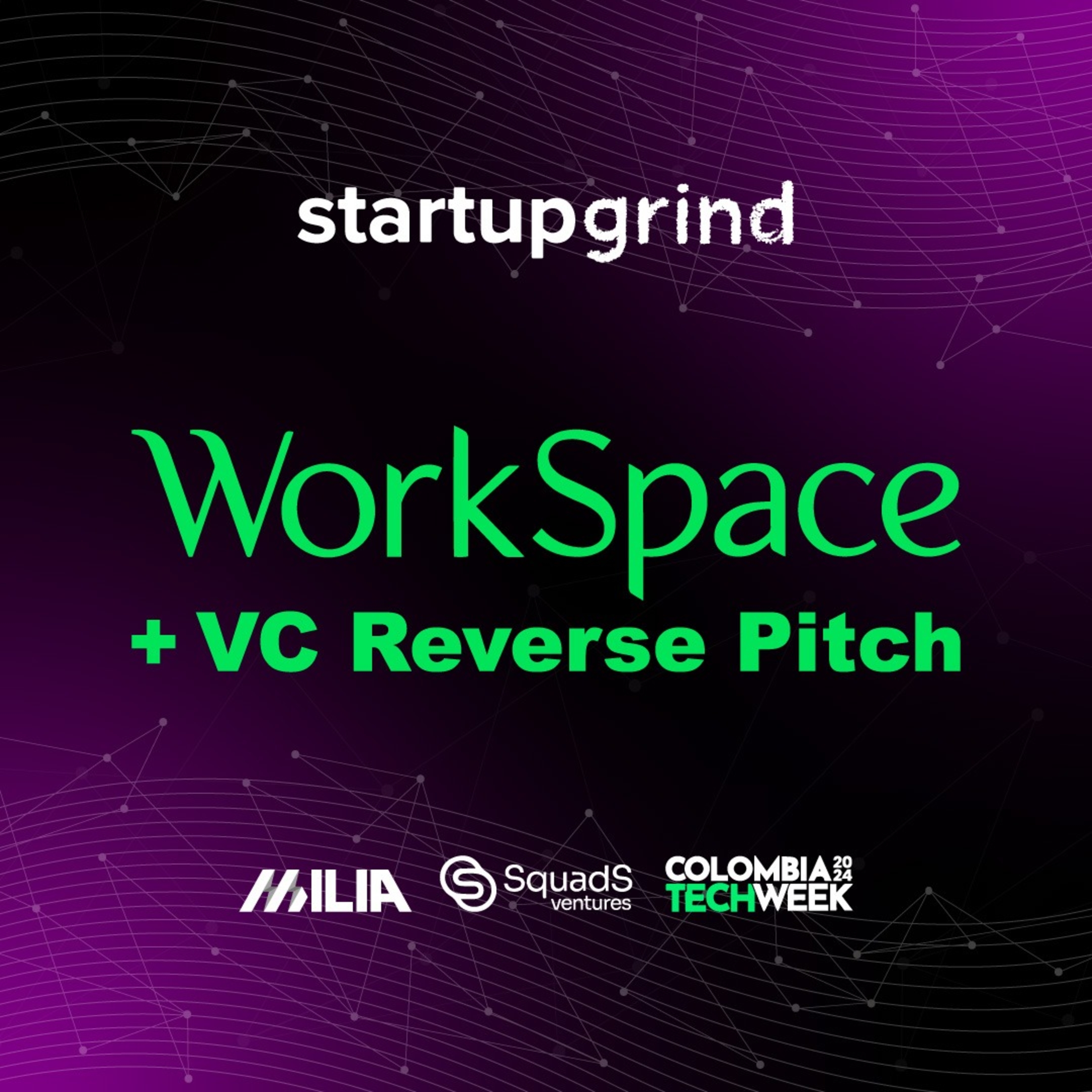 See WorkSpace Day + VC Reverse Pitch at Startup Grind Bogota
