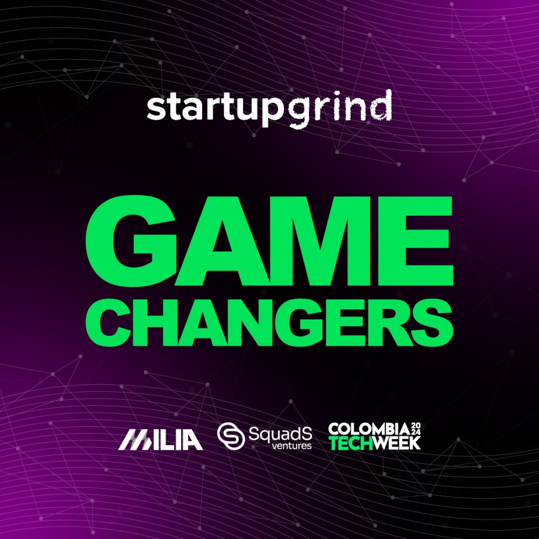 See Game Changers by Startup Grind at Startup Grind Bogota