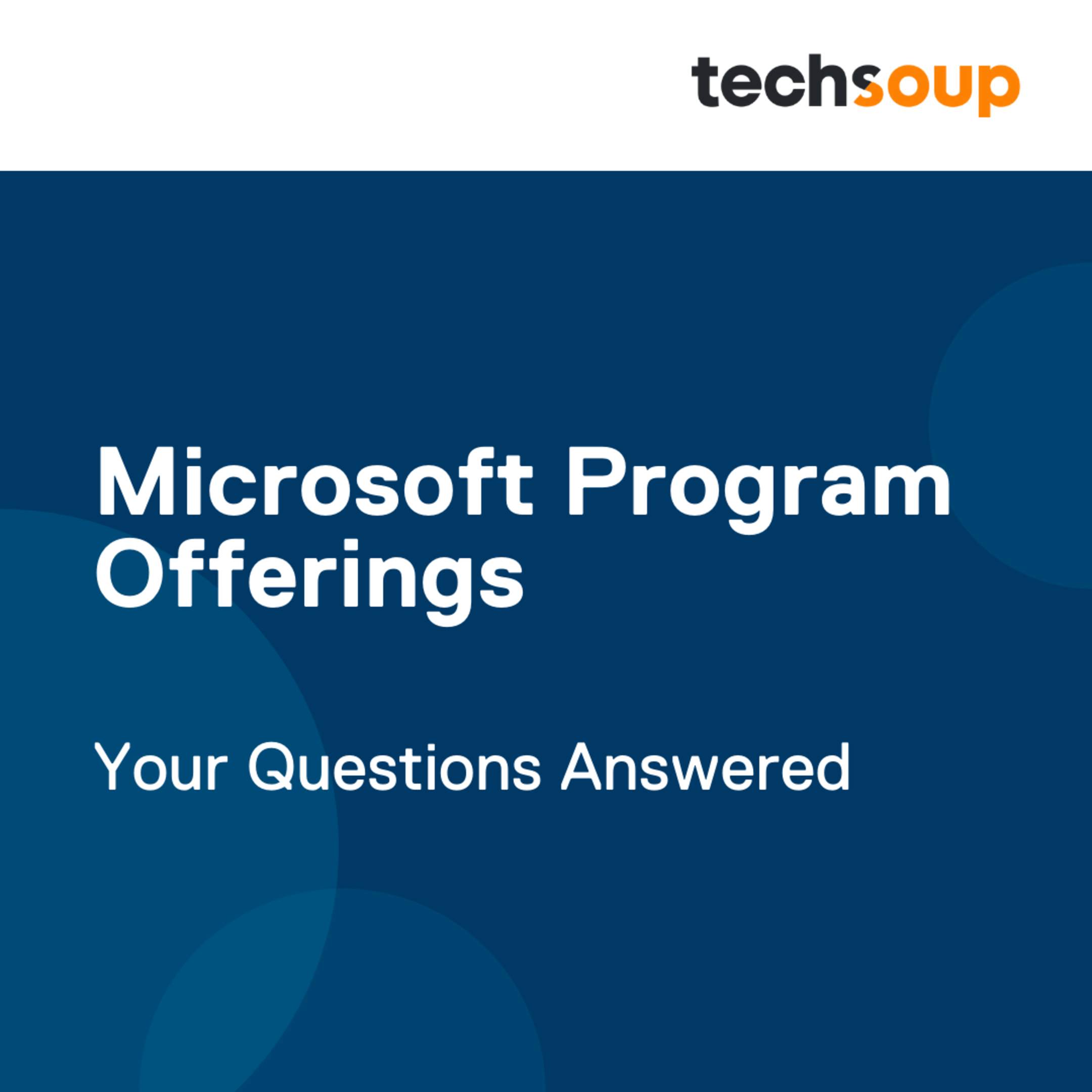 See Microsoft Program Offerings: Your Questions Answered from TechSoup ...