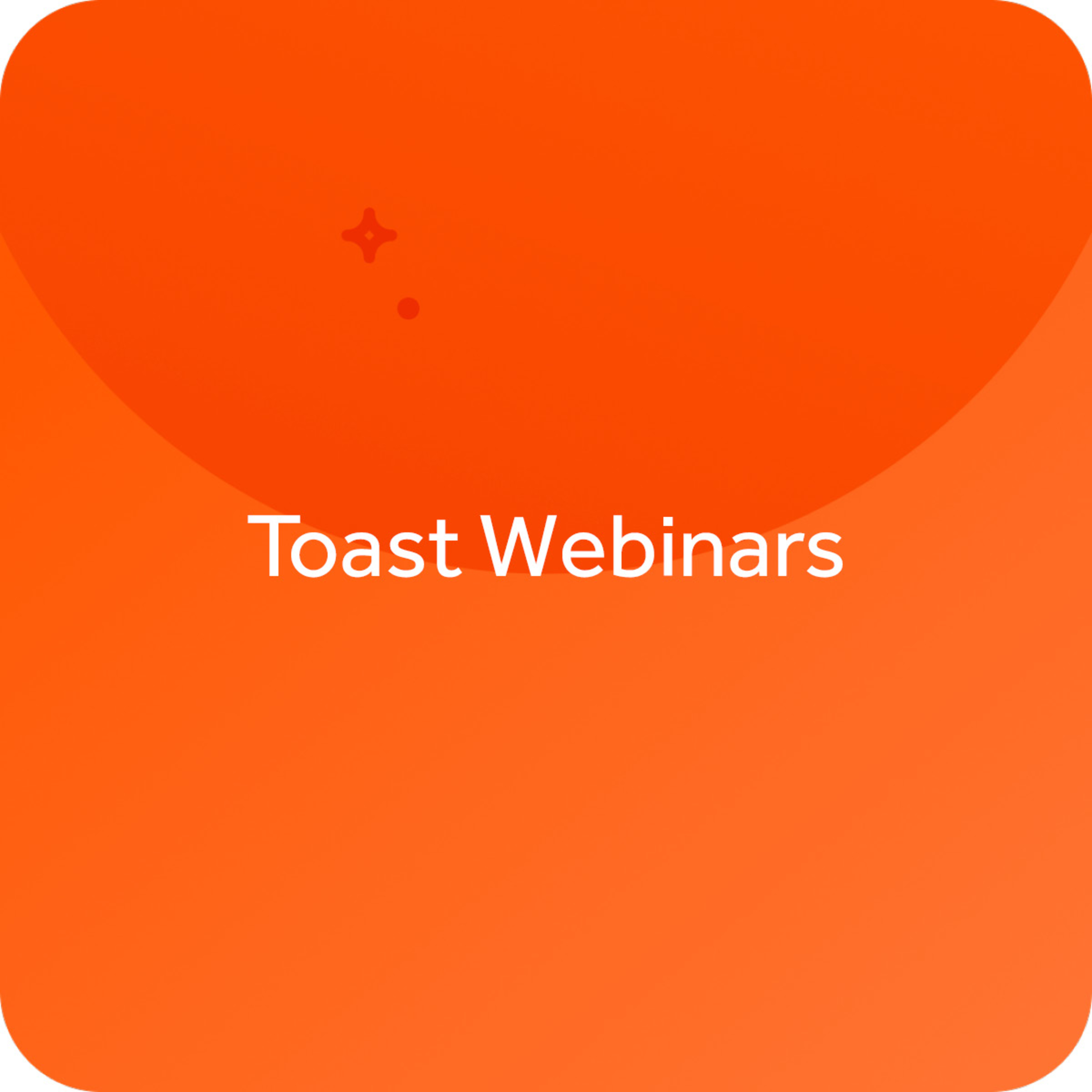 Toast Events Toast Webinars