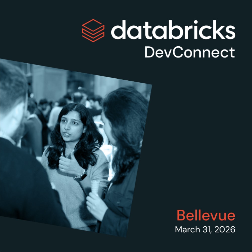 Databricks User Groups Databricks DevConnect | Your data. Your AI. Your ...