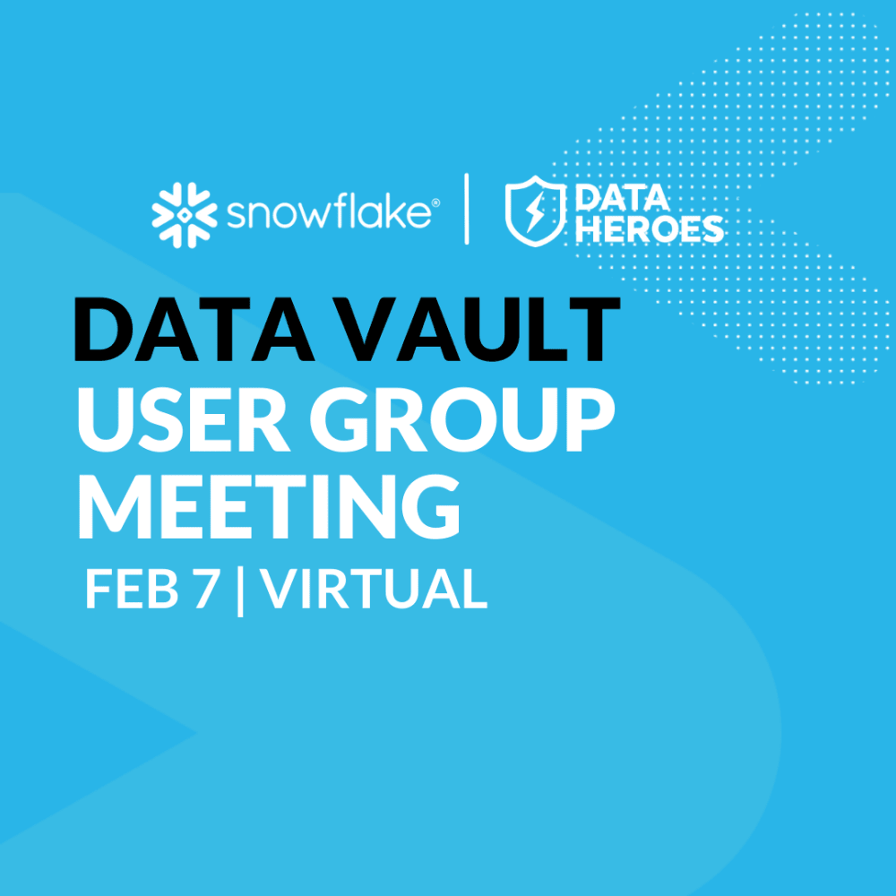 Snowflake User Groups Data Vault | Snowflake user groups unite data ...
