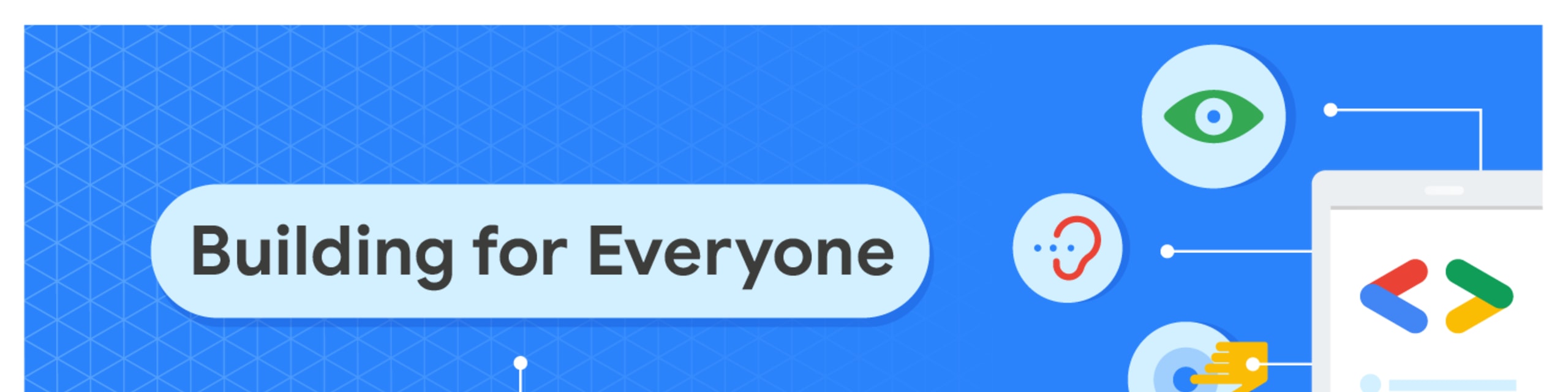 See “Building For Everyone” - Accessibility Campaign at Google ...