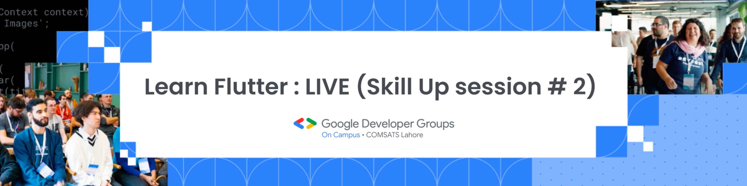 See Learn Flutter : LIVE (Beginners to Expert) at Google Developer Groups GDG on Campus COMSATS ...