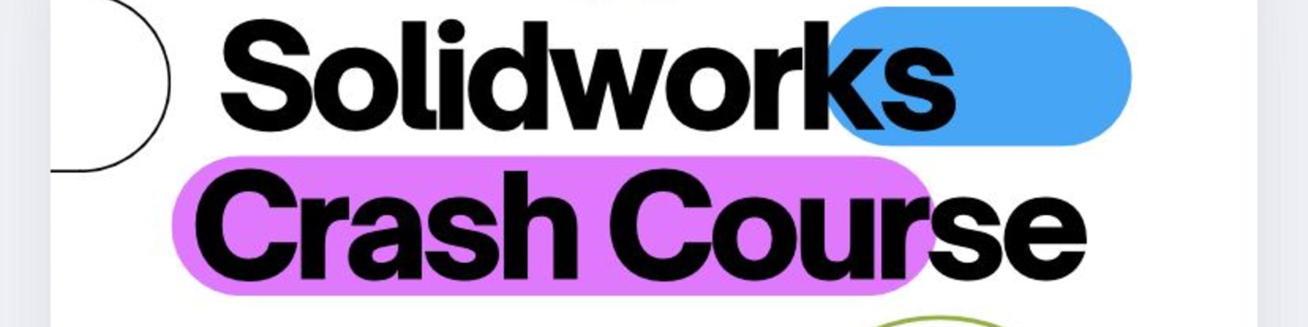 See SolidWorks Crash Course at SOLIDWORKS Kumasi SOLIDWORKS User Group