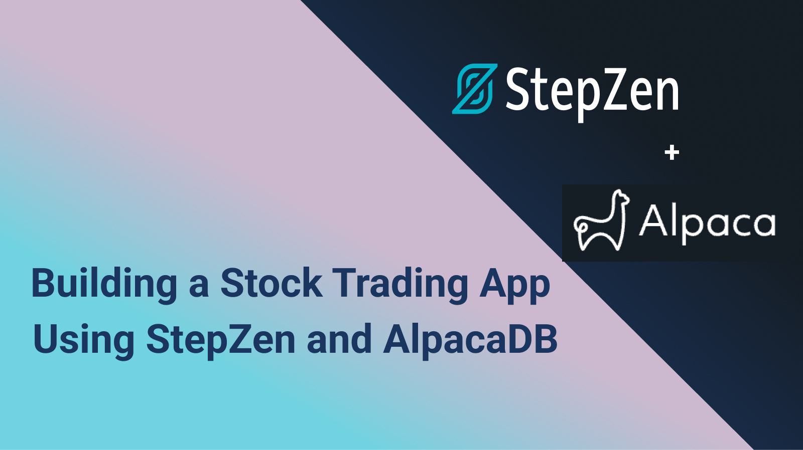 Building a Stock Trading App Using StepZen and AlpacaDB | StepZen blog