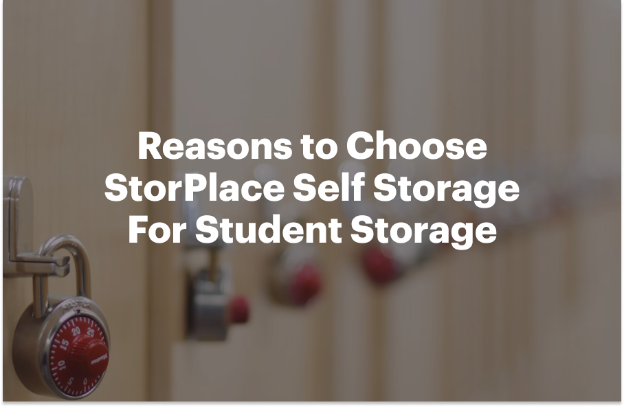Reasons to Choose StorPlace Self Storage For Student Storage