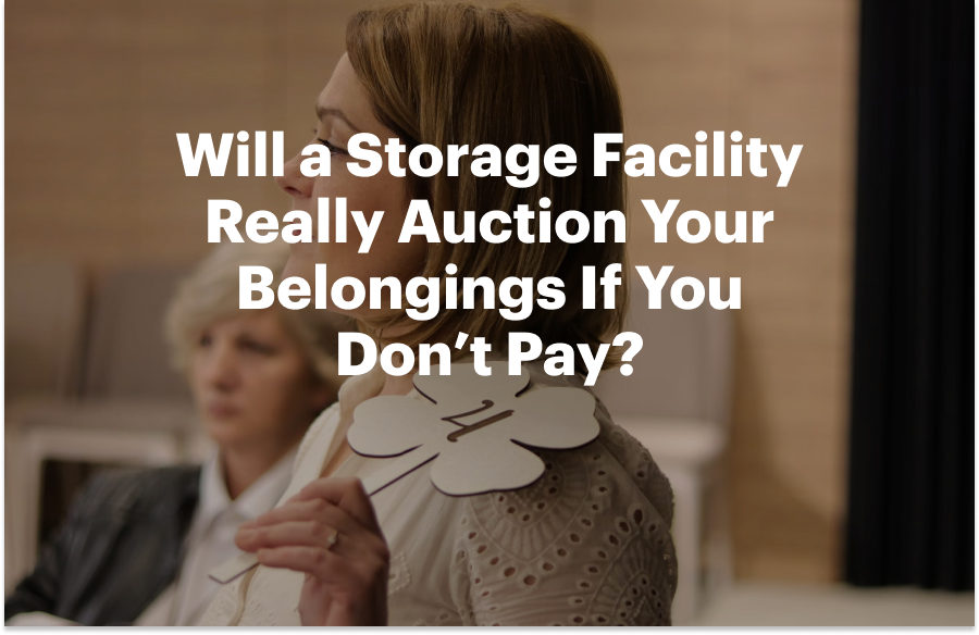 Will a Storage Facility Auction Your items If You Don't Pay?