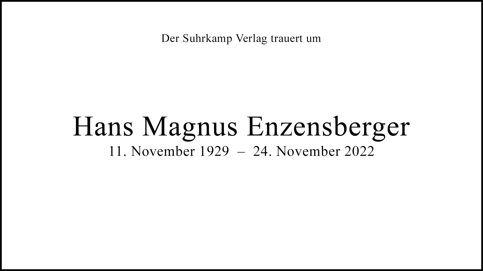 Zum Tod von Hans Magnus Enzensberger. Trauermeldung auf suhrkamp.de