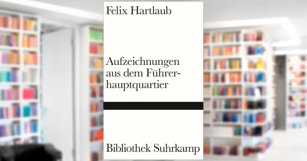 Aufzeichnungen aus dem Führerhauptquartier. eBook von Felix Hartlaub ...