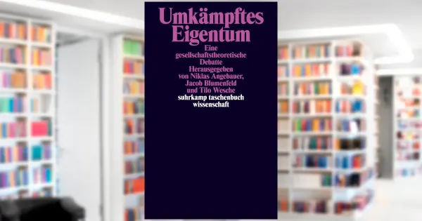 Umkämpftes Eigentum. Buch von Niklas Angebauer, Jacob Blumenfeld, Tilo ...